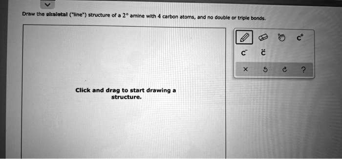 SOLVED: Draw the skeletal ("line") structure of an amine with carbon ...
