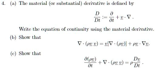 Video Solution A The Material Or Substantial Derivative Is Defined By