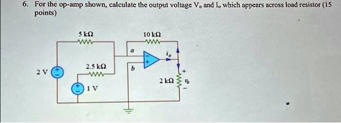 6. For the op-amp shown, calculate the output voltage Vo and Io which appears across load ...