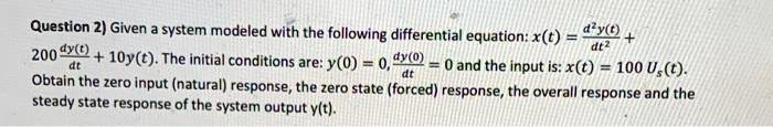 SOLVED: Obtain the zero-input (natural) response, the zero-state ...