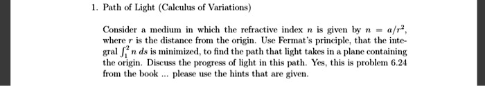 VIDEO solution: 1. Path of Light (Calculus of Variations) Consider a ...