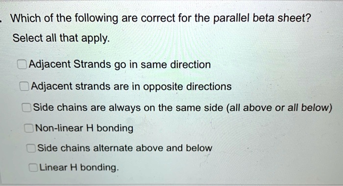 SOLVED: Which of the following are correct for the parallel beta sheet ...