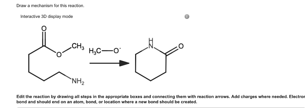 SOLVED: Draw mechanism for this reaction. Interactive 3D display mode ...