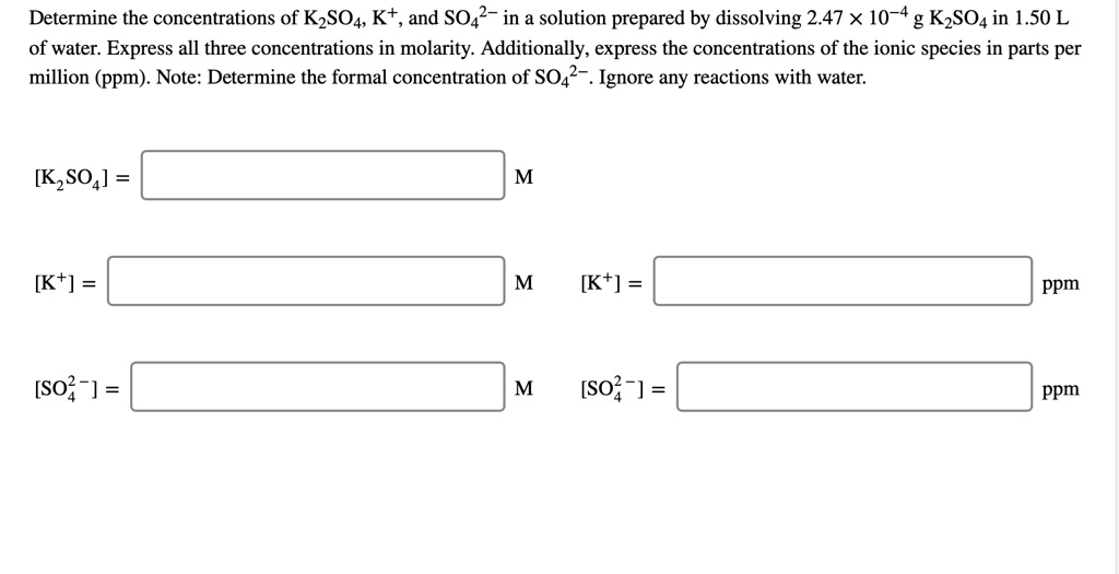 Determine The Concentrations Of K2so4 Ktand So4 In A Solution Prepared