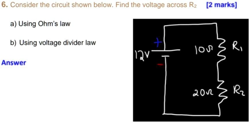 SOLVED: 6. Consider the circuit shown below. Find the voltage across Rz [2 marks] a) Using Ohm's ...