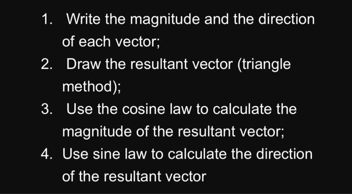 SOLVED: 1. Write the magnitude and the direction of each vector; 2 Draw the resultant vector ...