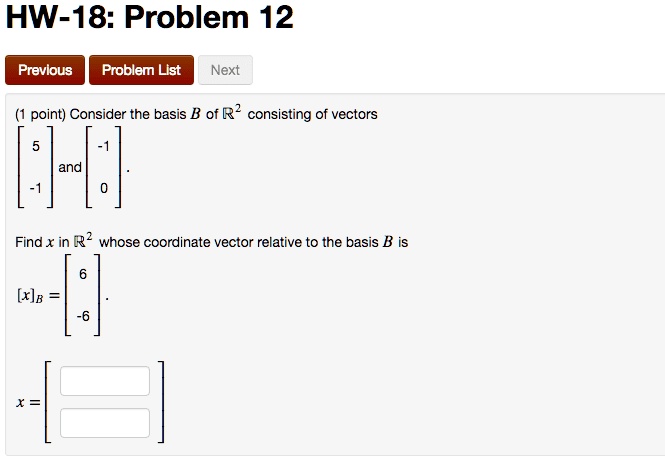 (1 point) Consider the basis B of ℝ^2 consisting of vectors and . Find ...