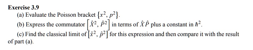 Exercise 3.9 (a) Evaluate the Poisson bracket {x^2,...