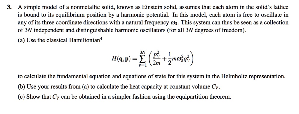 3. A simple model of a nonmetallic solid, known as Einstein solid ...