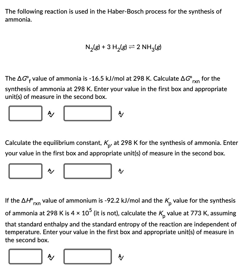 The following reaction is used in the Haber-Bosch process for the synthesis of ammonia. N2(g ...