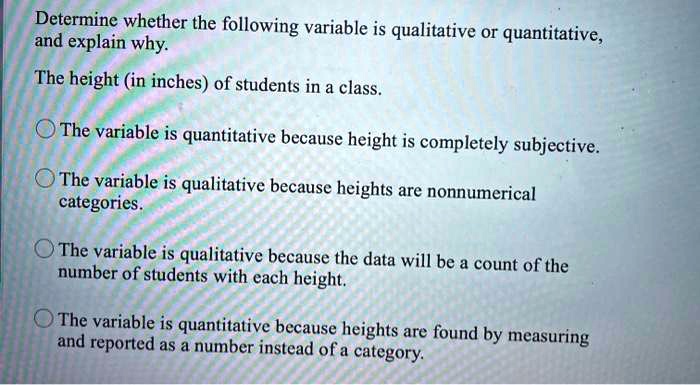 Get Answer Determine Whether The Following Variable Is Qualitative Or Quantitative And Explain 