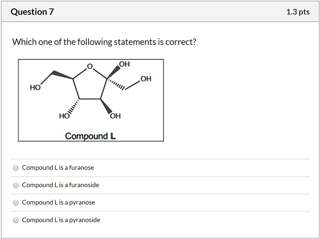 SOLVED: Question 7 1.3pts Which one of the following statements is ...