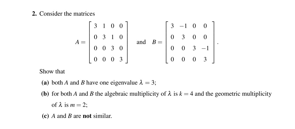 2 consider the matrices 3 1 0 0 3 1 0 a and b show that a...