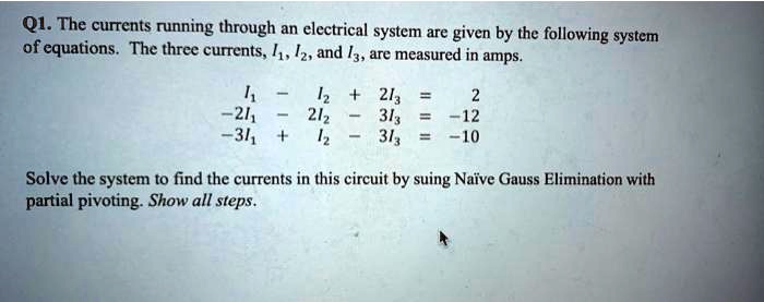 Q1. The currents running through an electrical system are given by the ...