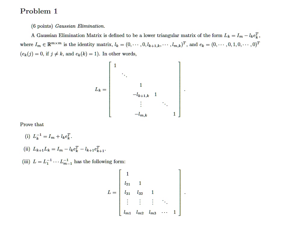 SOLVED: Problem 6 points) Gaussian Elimination Gaussian Elimination Matrix is defined to be a ...