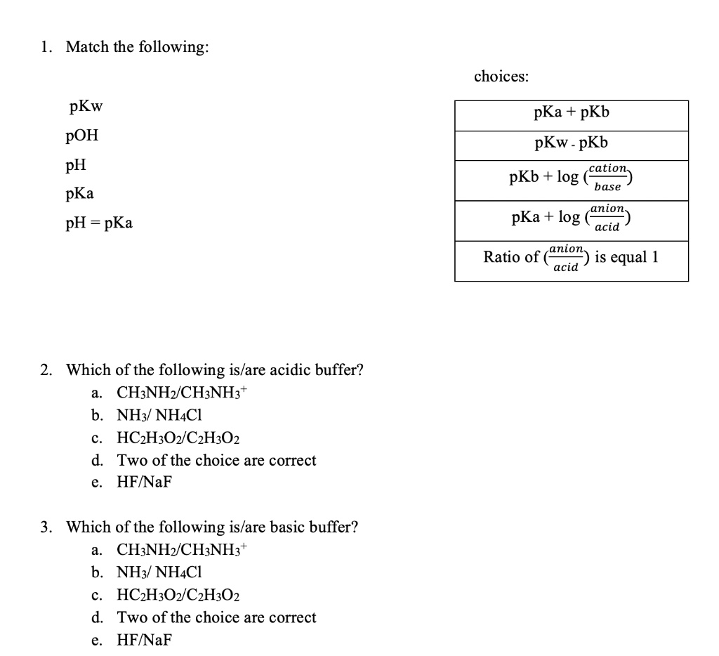 SOLVED: Match the following: choices: pKa + pKb pOH pH pKa pH pKa pKw ... SOLVED: Match the following: choices: pKa + pKb pOH pH pKa pH pKa pKw ...