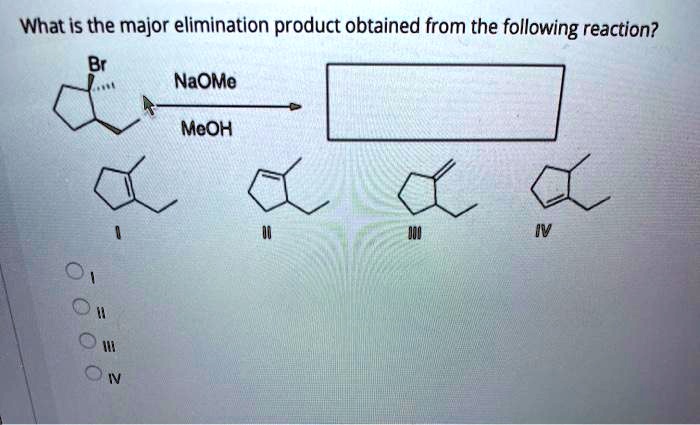 SOLVED: What is the major elimination product obtained from the ...