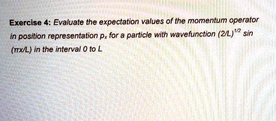 Solved Exercise 4 Evaluate The Expectation Values Of The Momentum