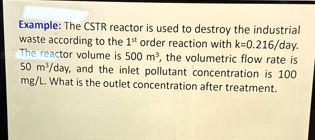 Example: The CSTR reactor is used to destroy the industrial waste ...