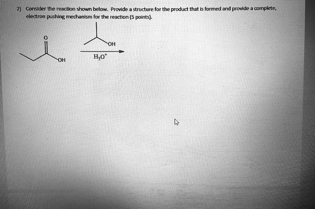 Consider the reaction shown below. Provide a structur… - SolvedLib