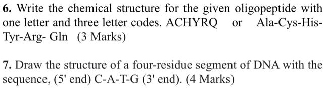 6 write the chemical structure for the given oligopeptide with one ...