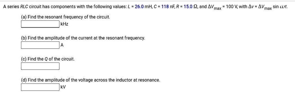 a series rlc circuit has components with the following values l 260 mhc 118 nf r 150 q and av ...