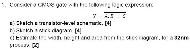 SOLVED: Consider a CMOS gate with the following logic expression: Y ...