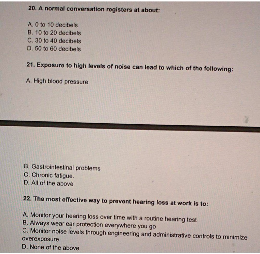 20. A normal conversation registers at about: A. 0 to 10 decibels B. 10 ...