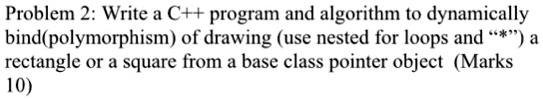 Solved Problem 2 Write A C Program And Algorithm To Dynamically Bind Polymorphism The