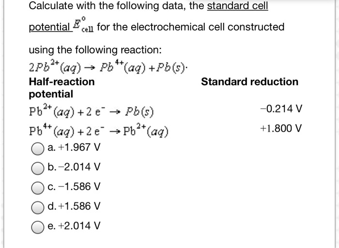 SOLVED: Calculate with the following data, the standard cell potential ...