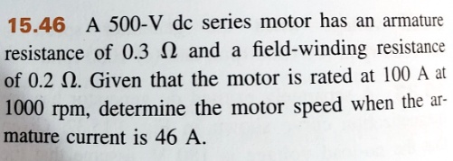A 500 V DC series motor has an armature resistance of 0.3 ohms and a ...
