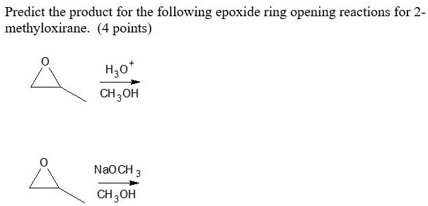 SOLVED: Predict the product for the following epoxide ring opening reactions for 2-methyloxirane ...
