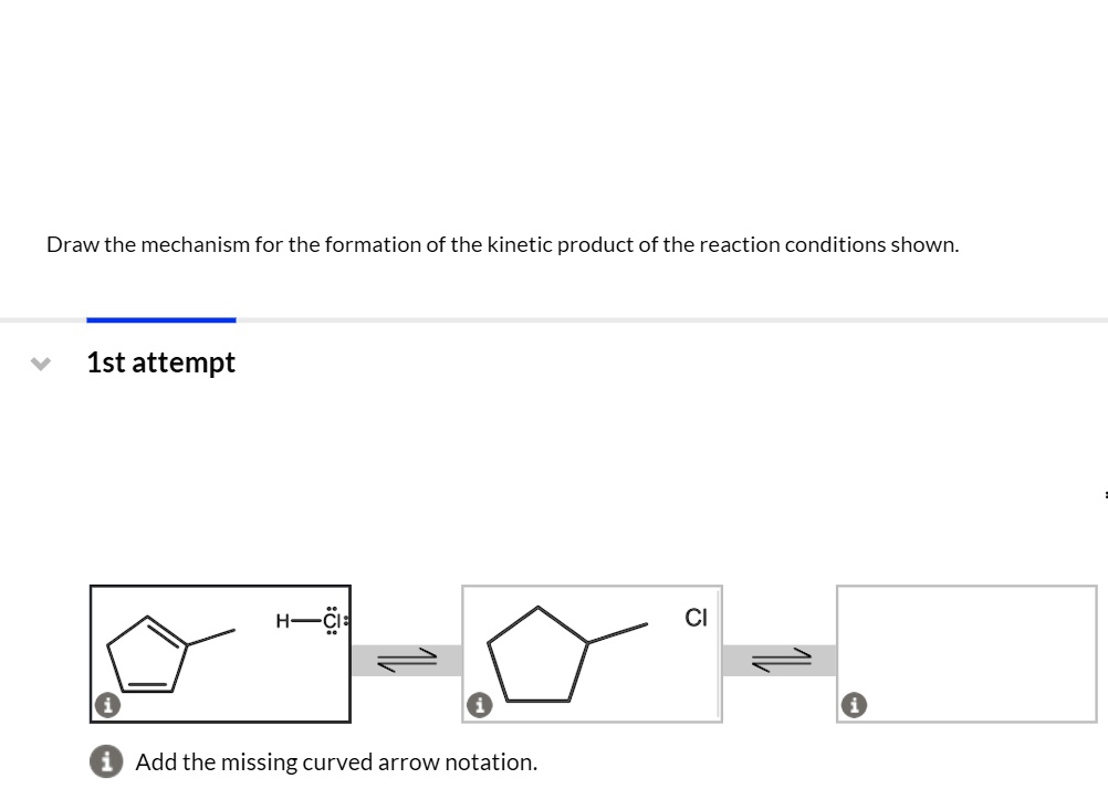 SOLVED: Draw the mechanism for the formation of the kinetic product of ...