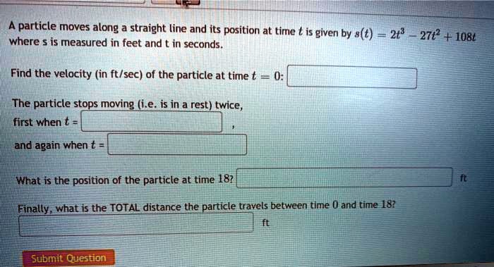SOLVED:^particle moves along & straight line and its position at time t is given by s(t) = 2t ...