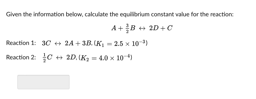SOLVED: Given the information below, calculate the equilibrium constant ...