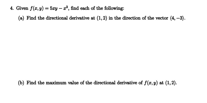 SOLVED: Given f(c,y) = 5ry 2? , find each of the following: (a) Find the directional derivative ...