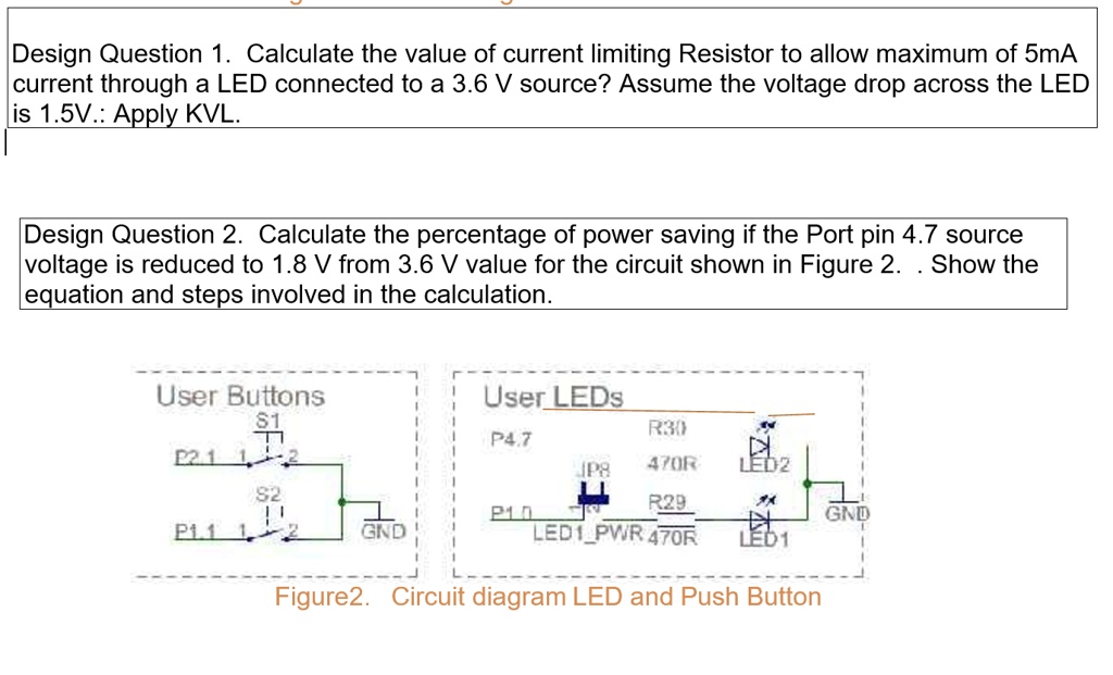 [get Answer] Design Question 1 Calculate The Value Of Current Limiting Resistor To Allow