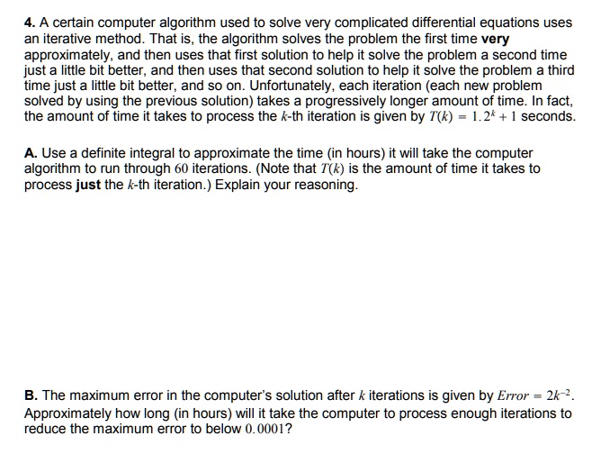 4. A certain computer algorithm used to solve very complicated differential equations uses an ...