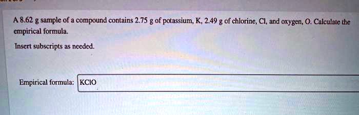 a 862 g sample of a compound contains 275 g of potassium k 249 g of ...