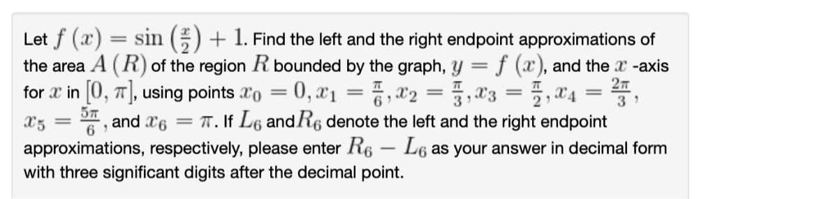 SOLVED: Let f(x)=sin((x)/(2))+1. Find the left and the right endpoint ...