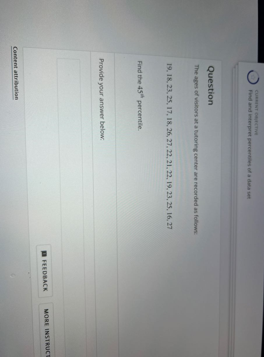 CURRENT OBJECTIVE Find and interpret percentiles of a data set Question ...