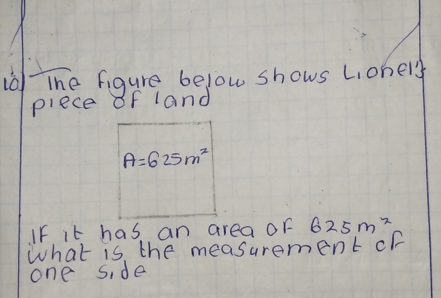 i the figure below shows lionels piece of land a625 mathrmm2 if it has ...