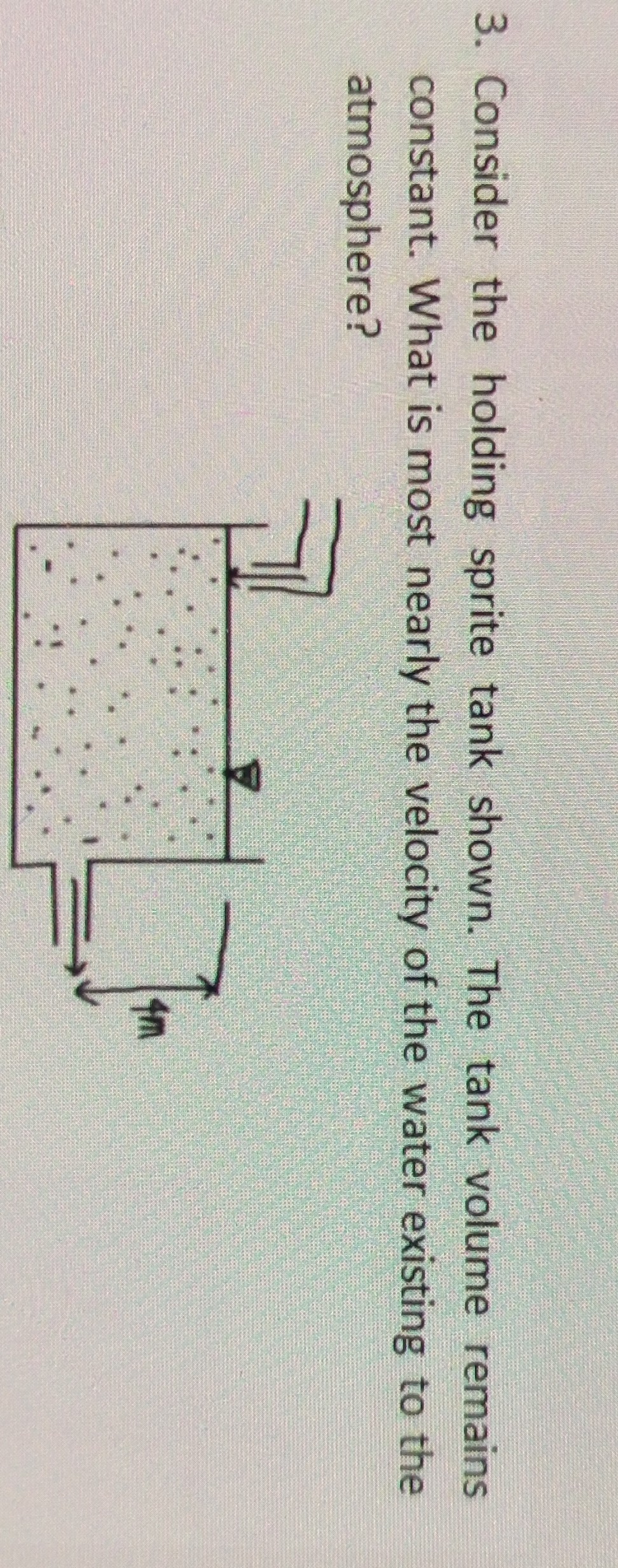 3 consider the holding sprite tank shown the tank volume remains ...