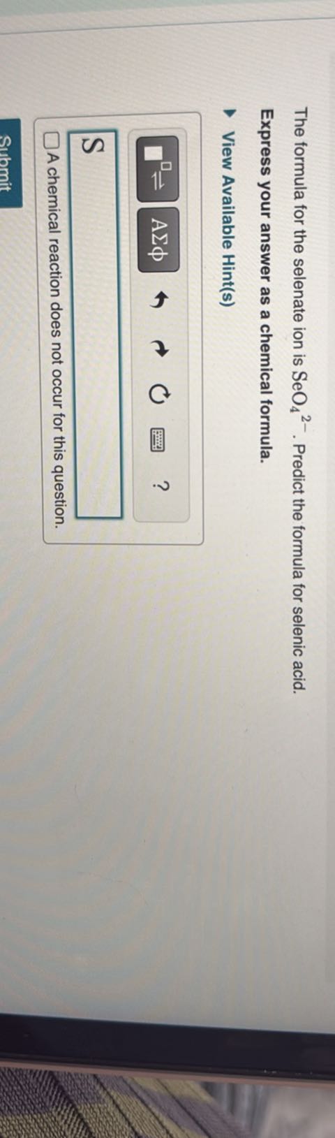 The formula for the selenate ion is SeO4^2-. Predict the formula for ...
