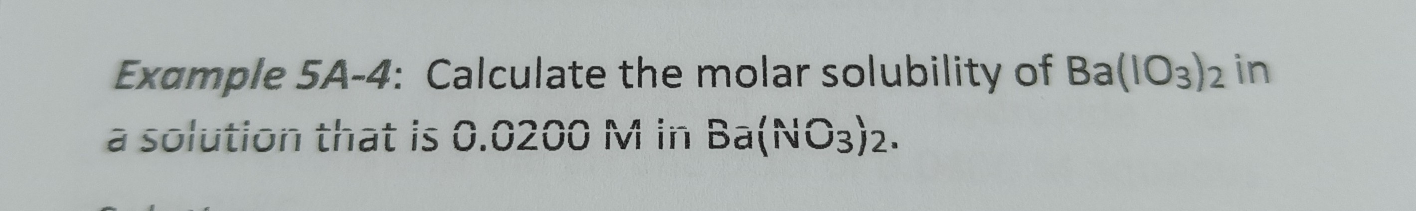Example 5A-4: Calculate the molar solubility of Ba(IO3)2 in as sulution ...