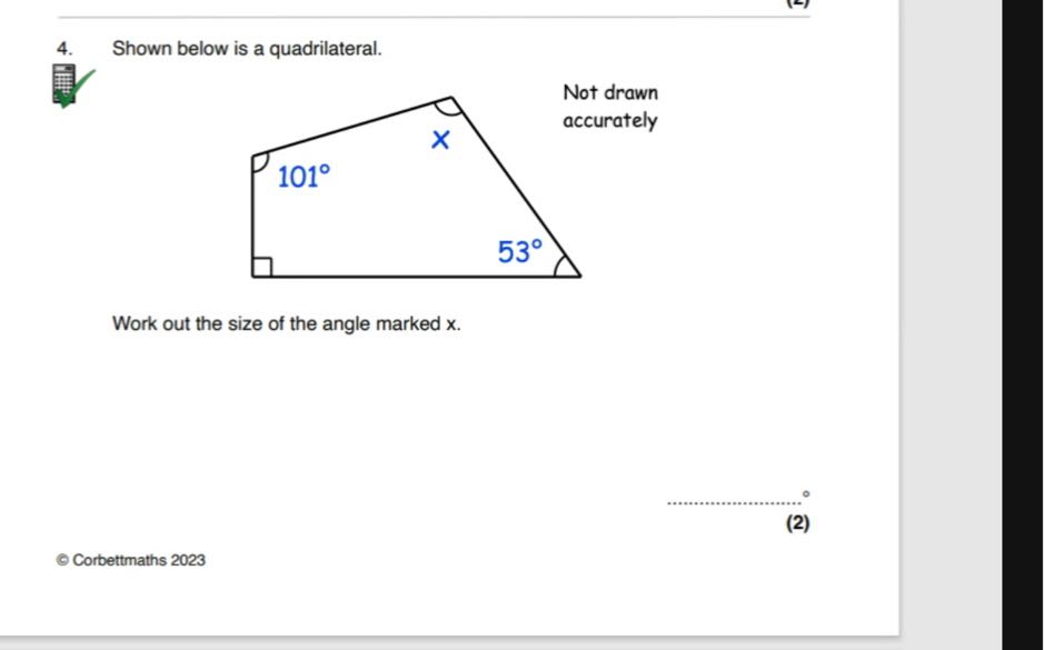 4. Shown below is a quadrilateral. Work out the size of the angle ...