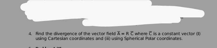 4 find the divergence of the vector field barar barc where barc is a ...