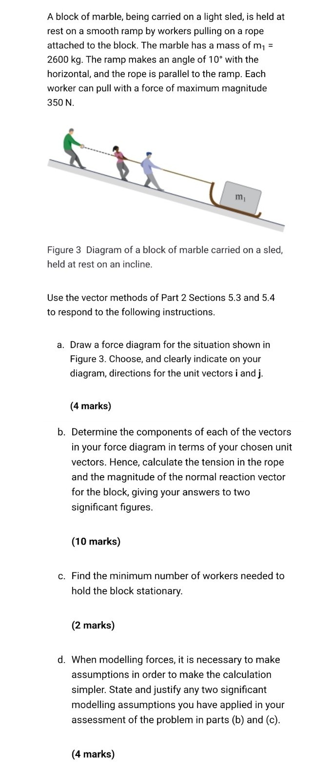 [GET ANSWER] A block of marble, being carried on a light sled, is held ...