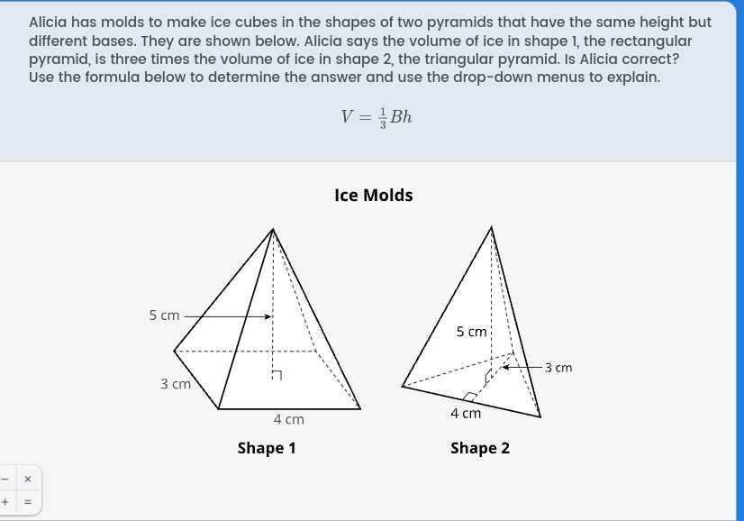 Alicia has molds to make ice cubes in the shapes of two pyramids that ...