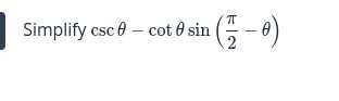 Simplify cscθ-cotθsin((π)/(2)-θ)